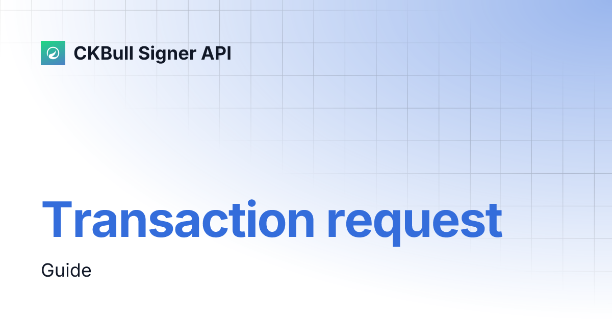 Transaction request | CKBull Signer API